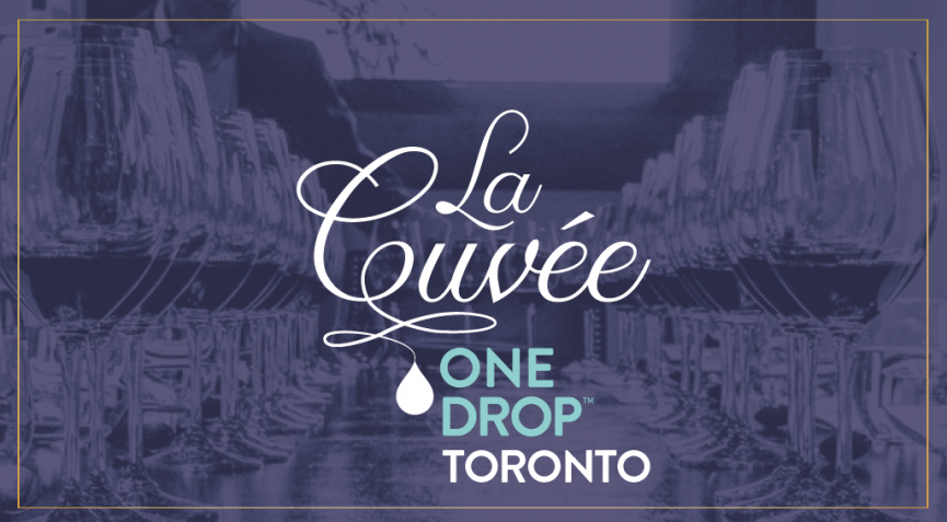 La Cuvée One Drop Toronto 2025 | One Drop Foundation